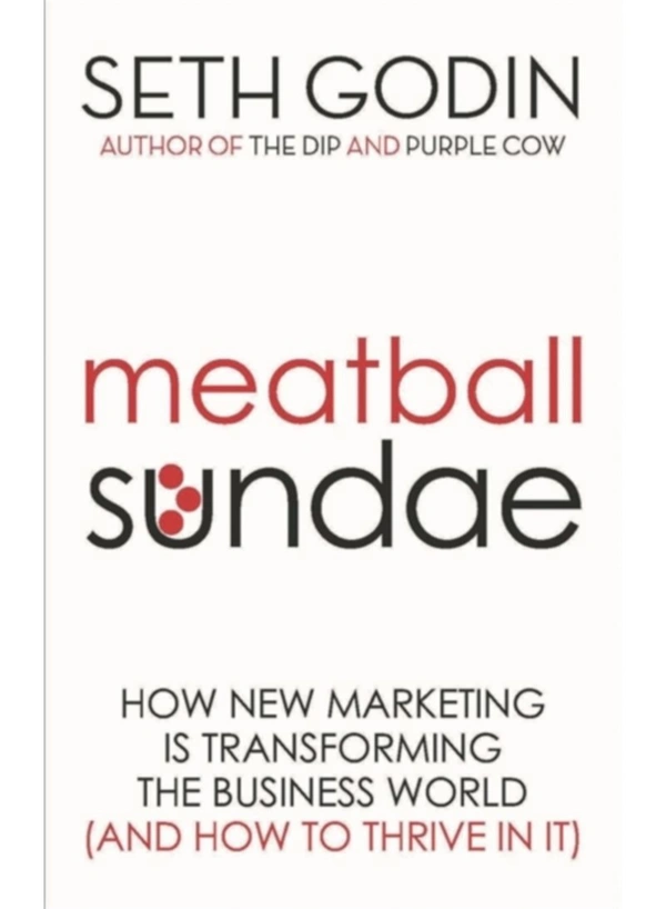 Meatball Sundae How New Marketing Is Transforming The Business World ...