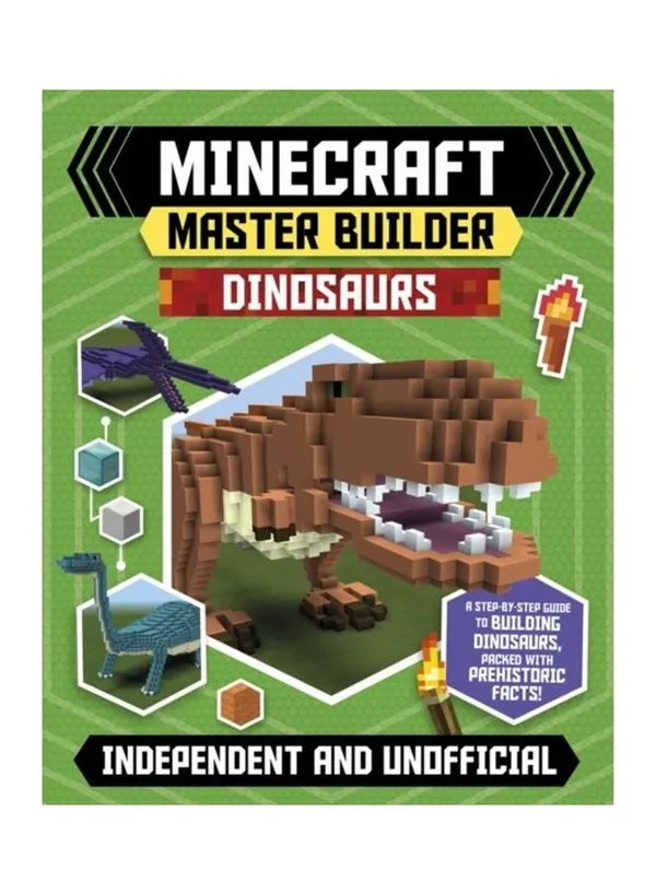 Minecraft Master Builder - Dinosaurs Create Fearsome Dinosaurs In Minecraft! Stanford, Sara ...