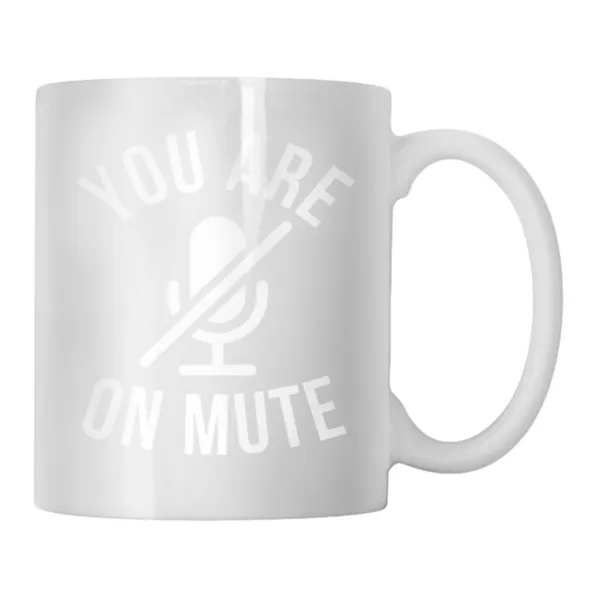 Voltx Design Youre on Mute Quote Work From Ceramic Coffee Mug 330ml ...