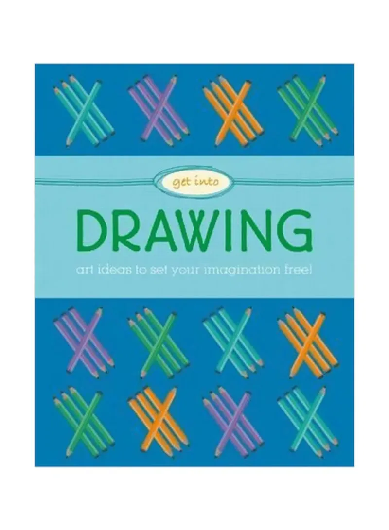 Get Into Drawing Art Ideas To Set Your Imagination Freel Hardcover ...